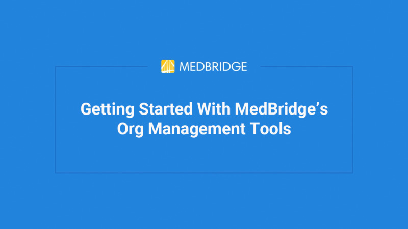 Getting Started With MedBridge’s Org Management Tools | Medbridge