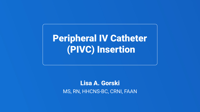Peripheral IV Catheter (PIVC) Insertion | Medbridge