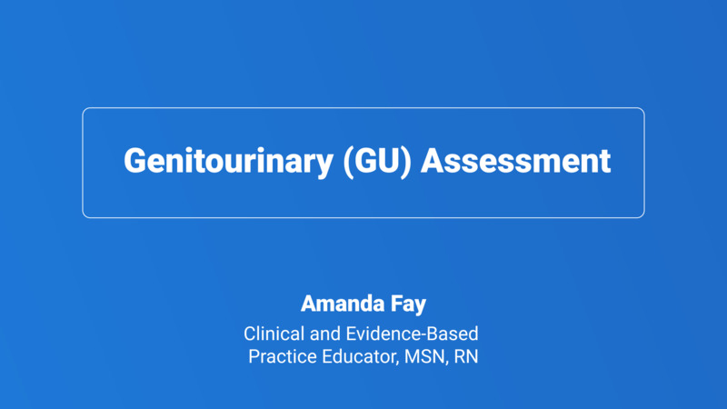 Genitourinary (GU) Assessment | Medbridge