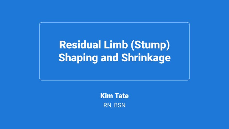 Residual Limb (Stump) Shaping and Shrinkage | Medbridge