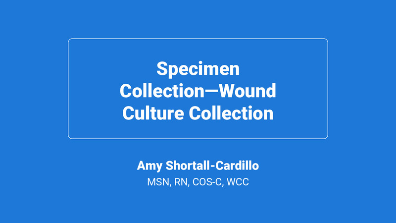 Specimen Collection—Wound Culture Collection | Medbridge