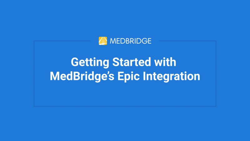 Getting Started With MedBridge's Epic Integration | Medbridge