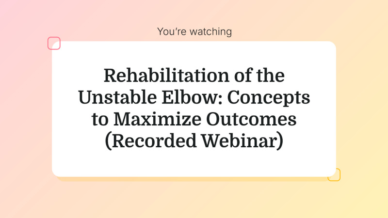 Rehabilitation of the Unstable Elbow: Concepts to Maximize Outcomes ...